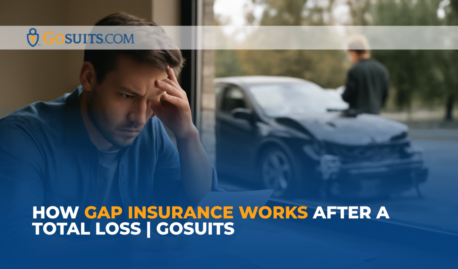 How Gap Insurance Works After a Total Loss | GoSuits